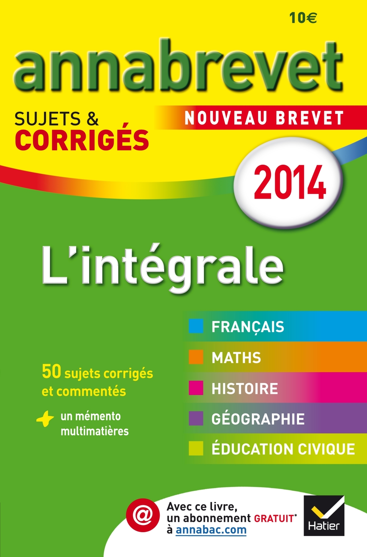 Annales Annabrevet 2014 L'intégrale - sujets et corrigés du brevet dans ...