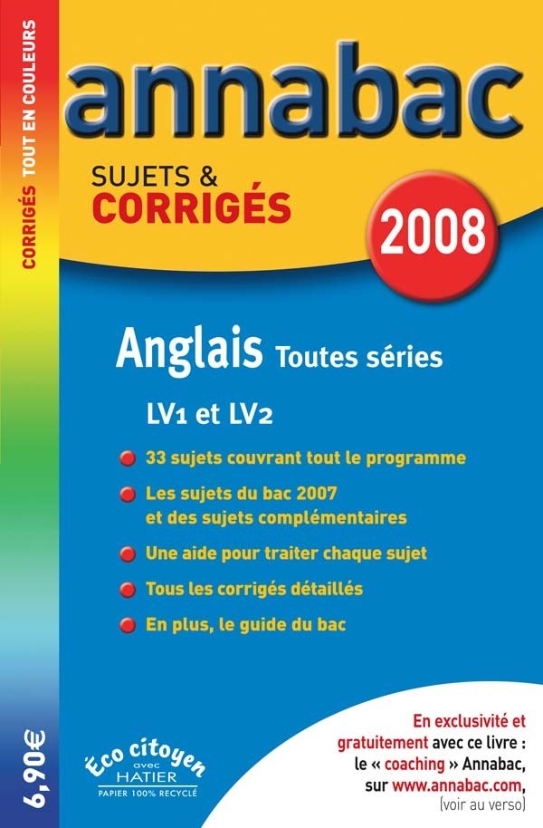 Annabac 2008 - Anglais LV1 et LV2 toutes séries, Sujets & Corrigés ...