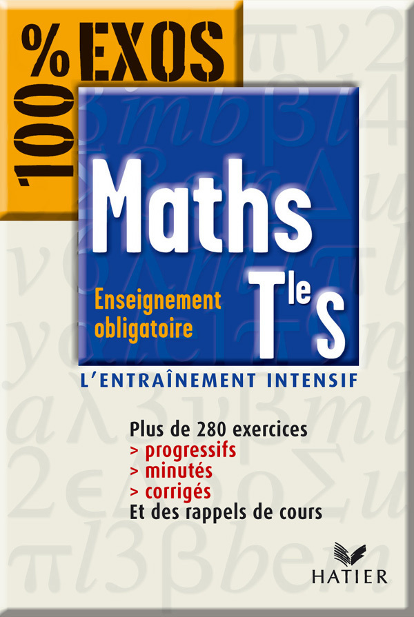 100 % Exos - Maths Tle S Enseignement Obligatoire - L'entraînement intensif - Laurent Darré ...